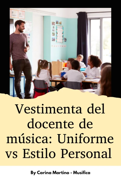 Vestimenta del docente de música: Uniforme vs Estilo Personal - Musifica